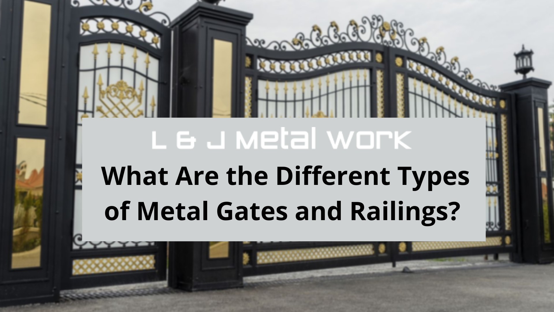 What Are the Different Types of Metal Gates and Railings | L and J ...