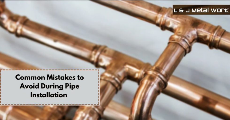 Common Pipe Installation Mistakes and How to Avoid Them